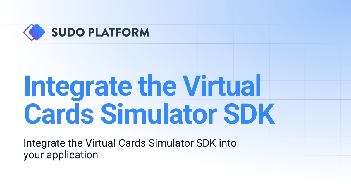 Integrate the Virtual Cards Simulator SDK | Sudo Platform