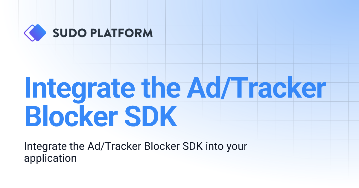 Integrate the Ad/Tracker Blocker SDK | Sudo Platform