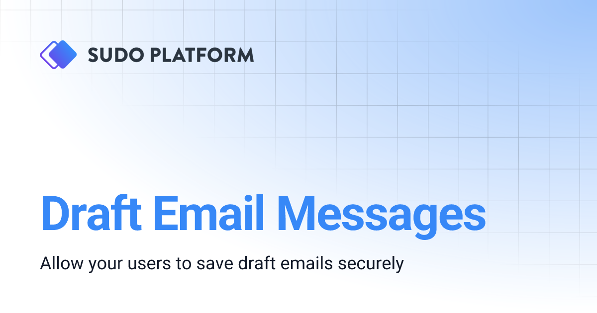 Draft Email Messages | Sudo Platform