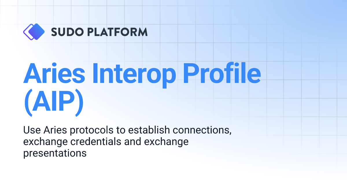 Aries Interop Profile (AIP) | Sudo Platform