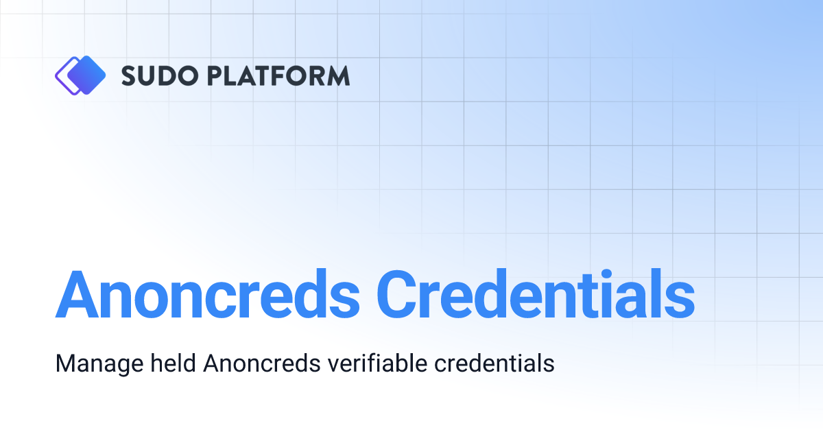Anoncreds Credentials | Sudo Platform